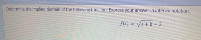 Solved Determine the implied domain of the following | Chegg.com