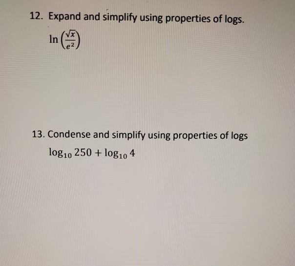Solved 12. Expand and simplify using properties of logs. in | Chegg.com