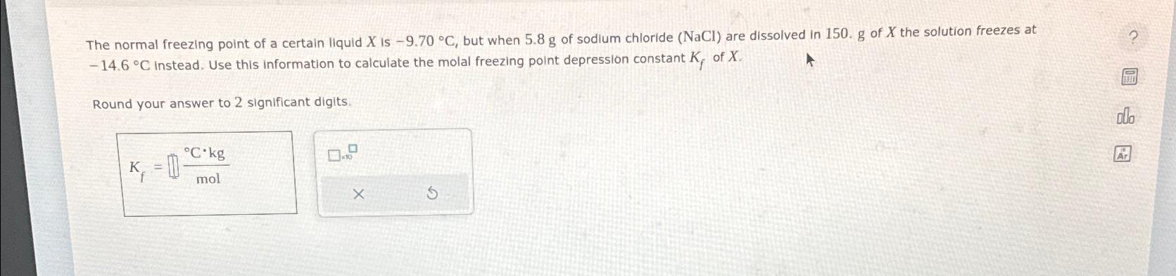 Solved The normal freezing point of a certain liquid x ﻿is | Chegg.com