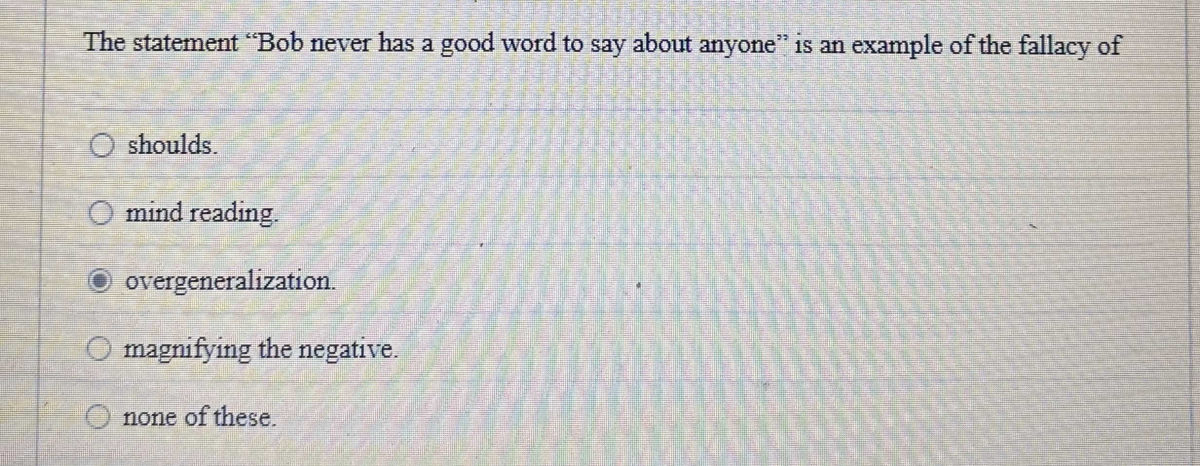 Solved The statement "Bob never has a good word to say about | Chegg.com