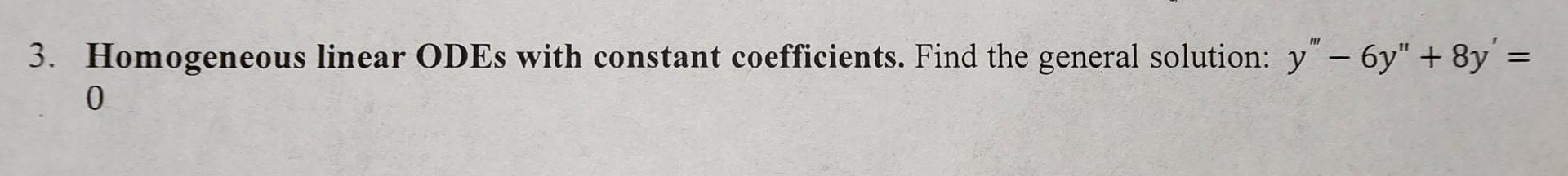 Solved 3 Homogeneous Linear Odes With Constant