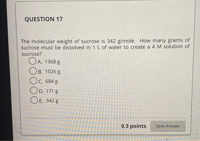 Solved QUESTION 17 The molecular weight of sucrose is 342 | Chegg.com