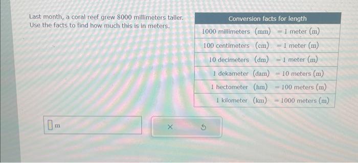 Solved Last month, a coral reef grew 8000 millimeters | Chegg.com