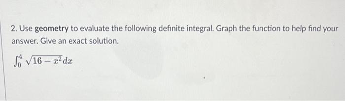 Solved 2. Use geometry to evaluate the following definite | Chegg.com