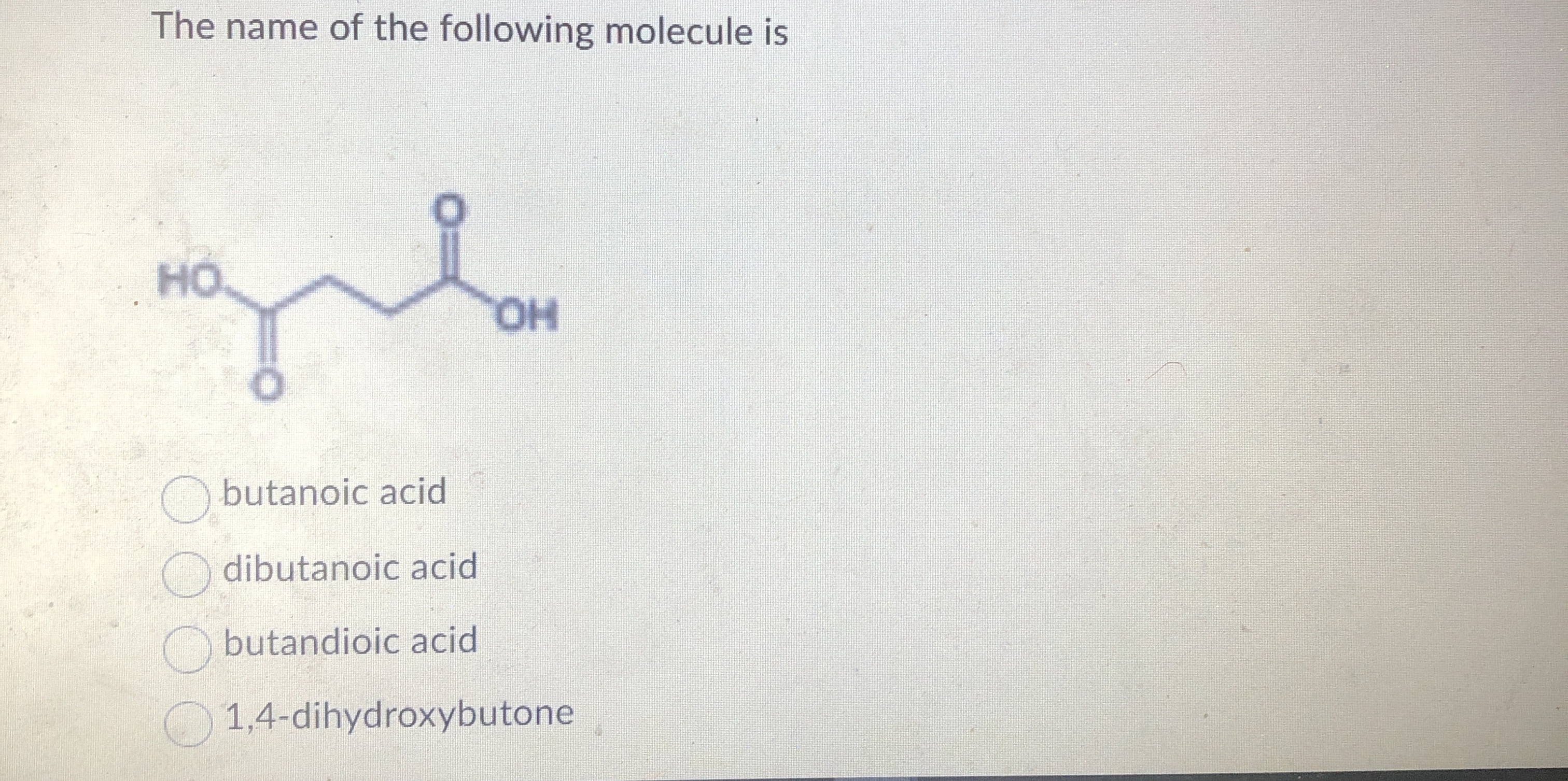 Solved The name of the following molecule isbutanoic | Chegg.com