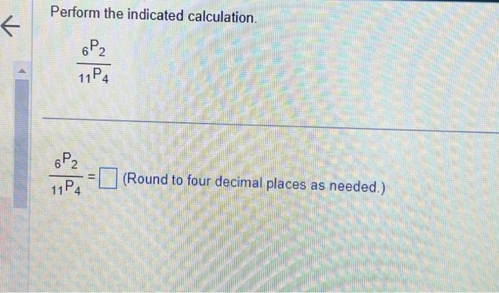 Solved K Perform the indicated calculation. 6P2 11P4 6P₂ 2 | Chegg.com