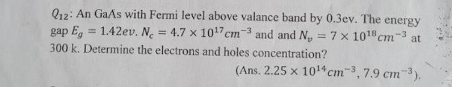 Solved Qız: An GaAs with Fermi level above valance band by | Chegg.com