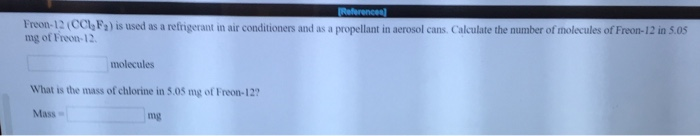 Solved References Freon-12 (CClg Fa) is used as a | Chegg.com
