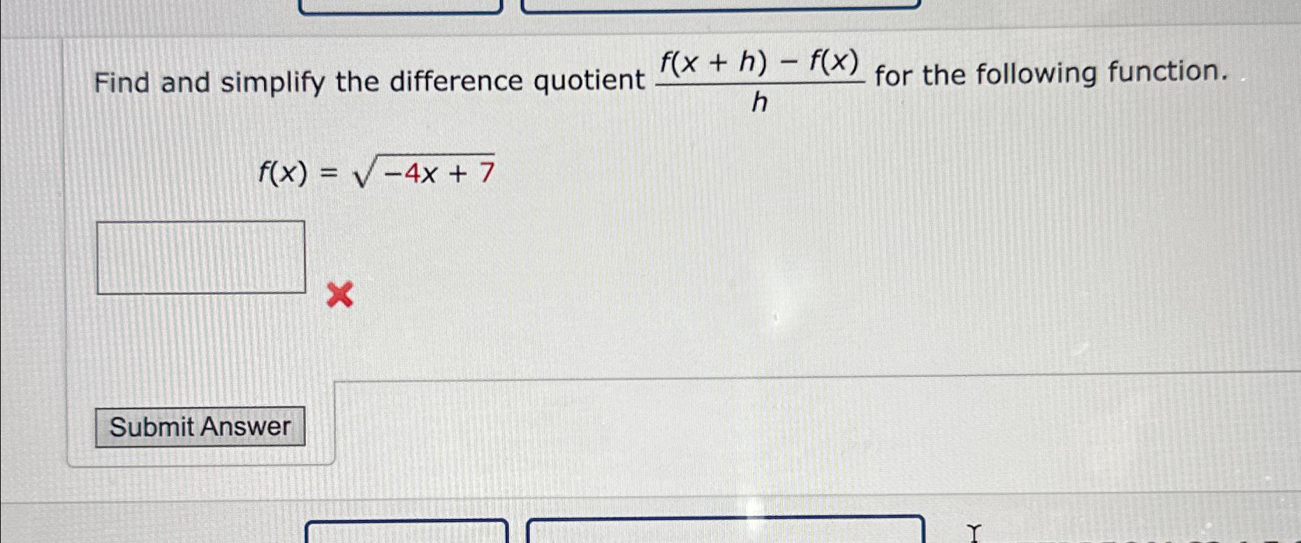 Solved Find and simplify the difference quotient | Chegg.com