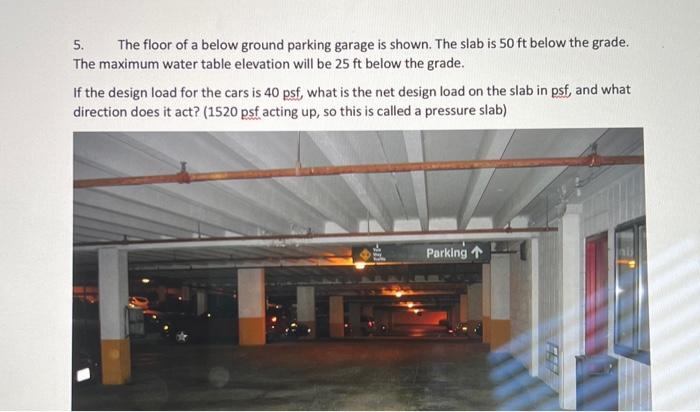 Solved 5. The floor of a below ground parking garage is | Chegg.com