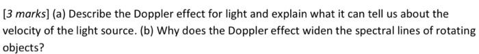Solved [3 marks] (a) Describe the Doppler effect for light | Chegg.com