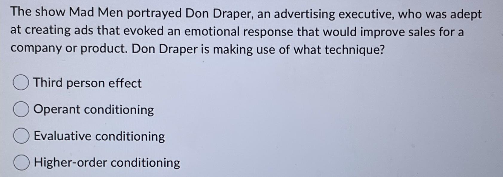 Solved The show Mad Men portrayed Don Draper, an advertising | Chegg.com