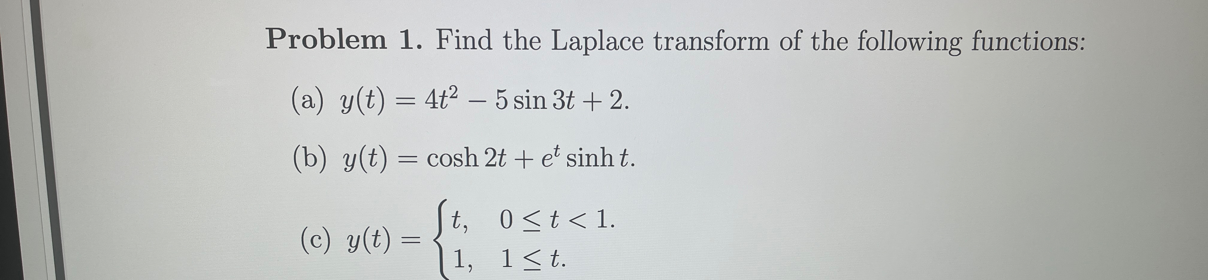 Problem 1. ﻿Find the Laplace transform of the | Chegg.com