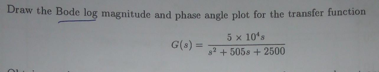 Solved Draw the Bode log magnitude and phase angle plot for | Chegg.com