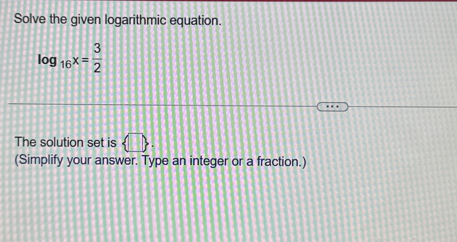 Solved Solve the given logarithmic equation.log16x=32The | Chegg.com