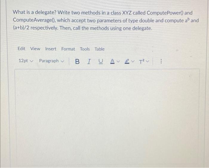 Solved What is a delegate? Write two methods in a class XYZ | Chegg.com