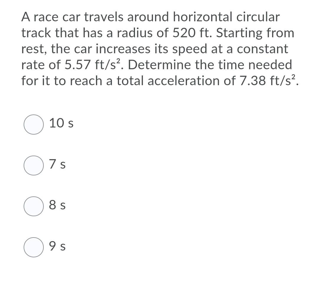 Solved A race car travels around horizontal circular track | Chegg.com