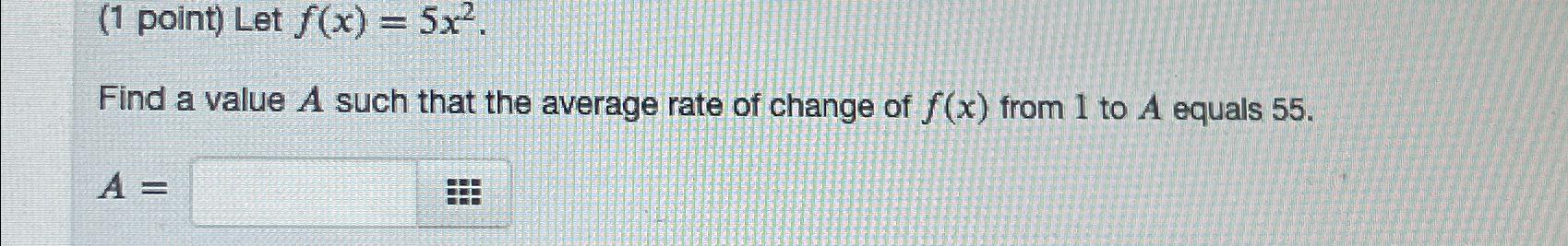 Solved (1 ﻿point) ﻿Let f(x)=5x2.Find a value A such that the | Chegg.com