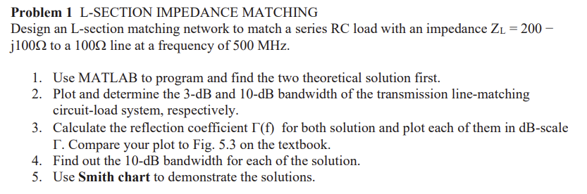 Solved by an EXPERT Problem 1 L-SECTION IMPEDANCE MATCHINGDesign | Chegg.com