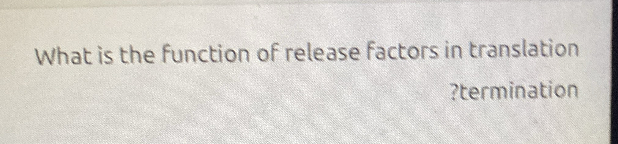 Solved What is the function of release factors in | Chegg.com