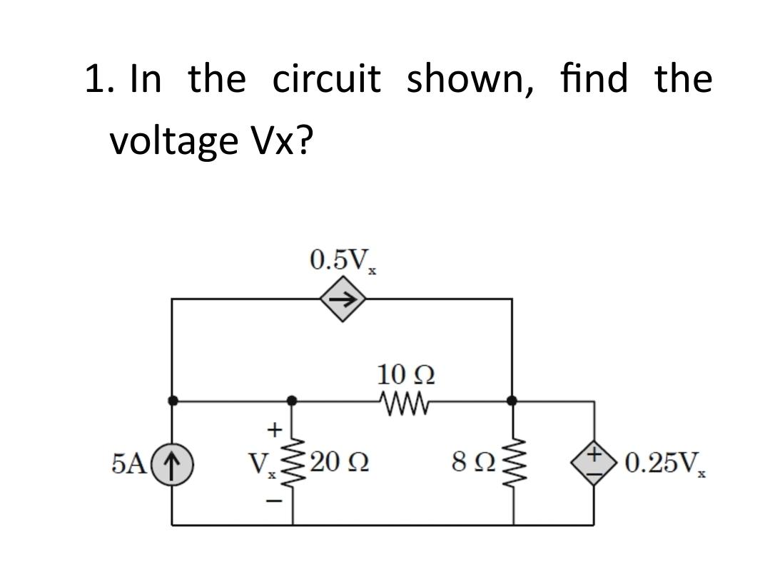 Solved In the circuit shown, find the voltage Vx ? | Chegg.com