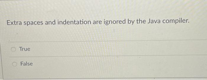 Solved Extra spaces and indentation are ignored by the Java | Chegg.com