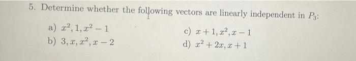 Solved Determine whether the following vectors are linearly | Chegg.com