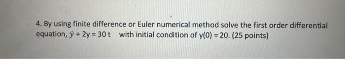 Solved 4. By using finite difference or Euler numerical | Chegg.com