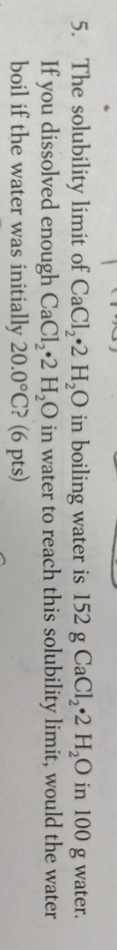 Solved The solubility limit of CaCl2*2H2O ﻿in boiling water | Chegg.com