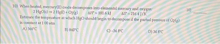 Solved 10) When heated, mercury(II) oxide decomposes into | Chegg.com