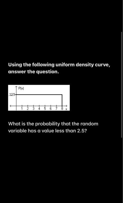 Solved Using the following uniform density curve, answer the | Chegg.com