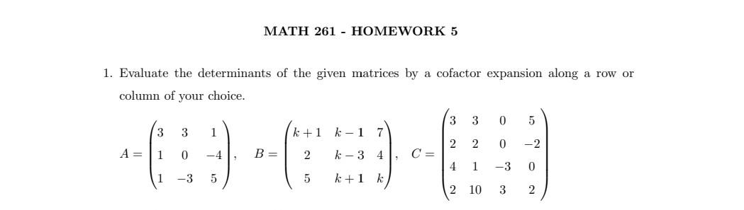 Solved Evaluate the determinants of the given matrices by a | Chegg.com