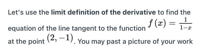Solved Let's use the limit definition of the derivative to | Chegg.com