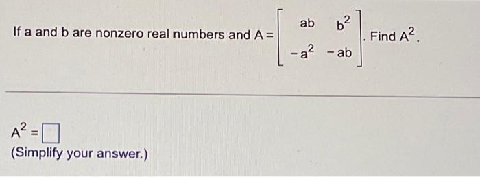 Solved If a and b are nonzero real numbers and | Chegg.com