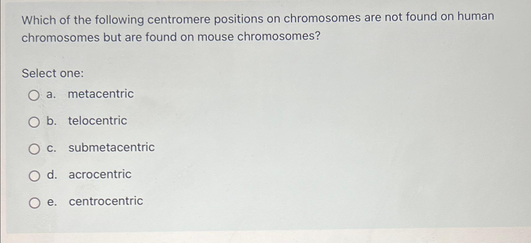Solved Which of the following centromere positions on | Chegg.com