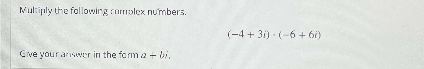 Solved Multiply the following complex | Chegg.com