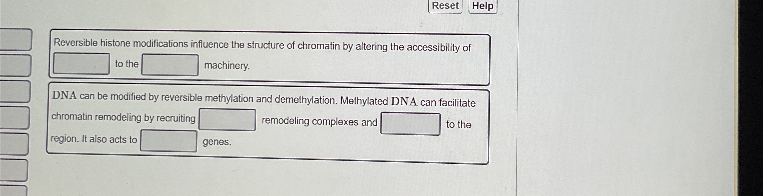 Solved ResetHelpReversible histone modifications influence | Chegg.com