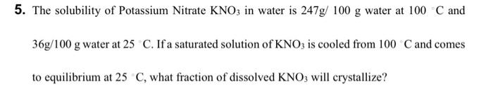 Solved 5. The solubility of Potassium Nitrate KNO3 in water | Chegg.com
