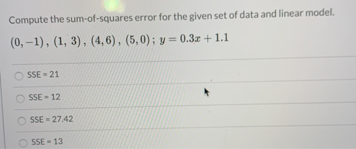 Solved Compute the sum-of-squares error for the given set of | Chegg.com