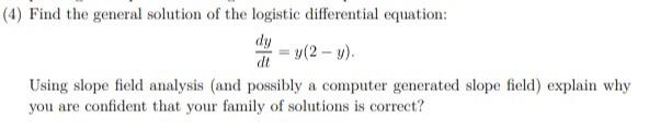 Solved 4) Find the general solution of the logistic | Chegg.com