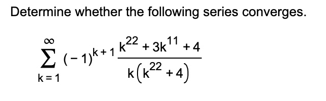 Solved Determine whether the following series | Chegg.com