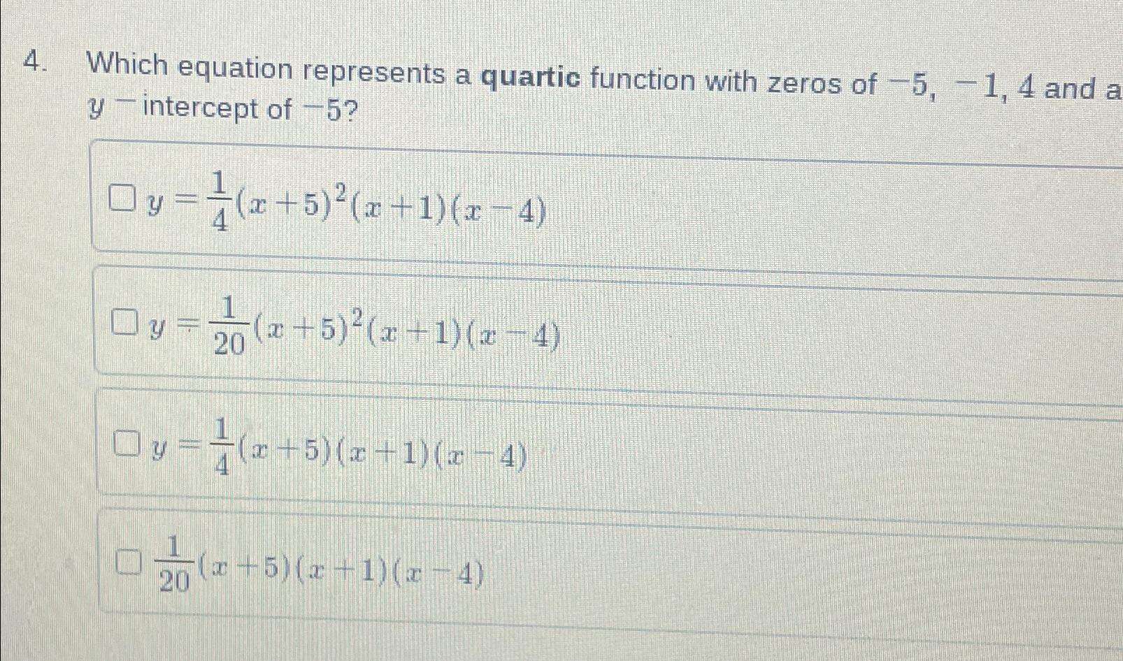 Solved Which equation represents a quartic function with | Chegg.com