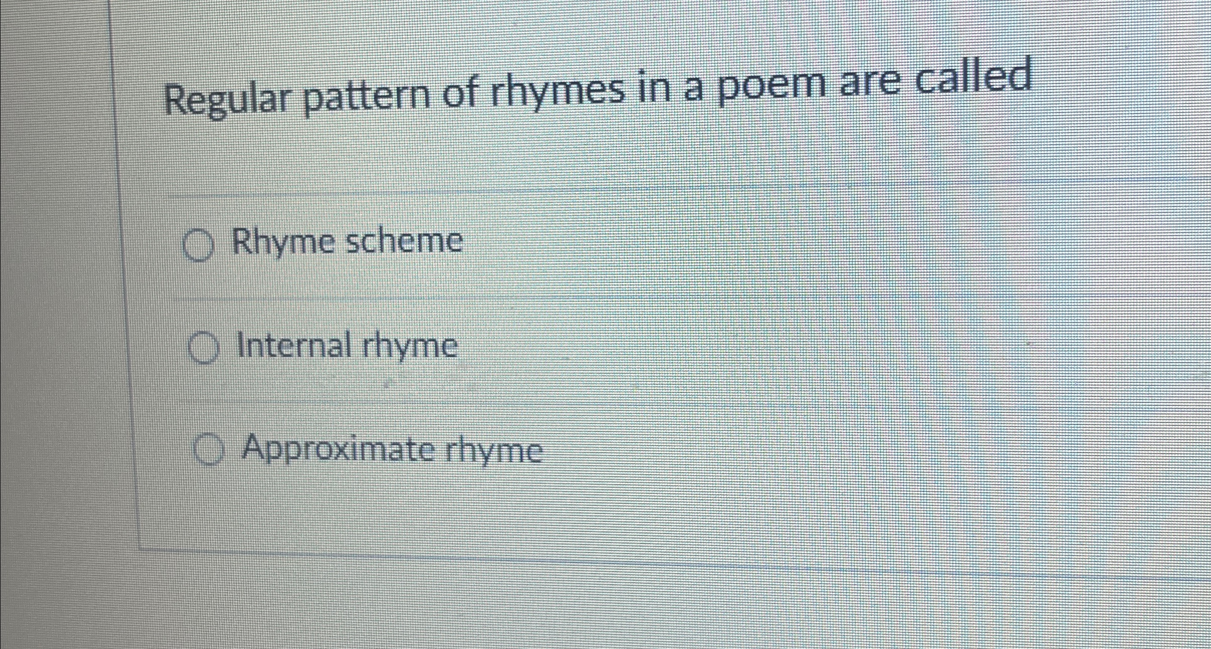 Solved Regular pattern of rhymes in a poem are calledRhyme | Chegg.com