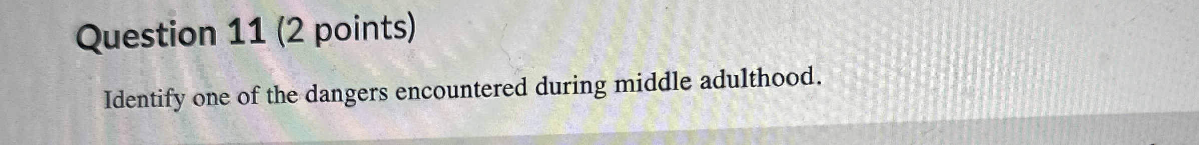 Solved Question 11 (2 ﻿points)Identify one of the dangers | Chegg.com