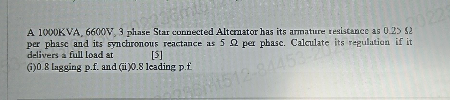 Solved A 1000KVA,6600 V,3 phase Star connected Altemator has | Chegg.com