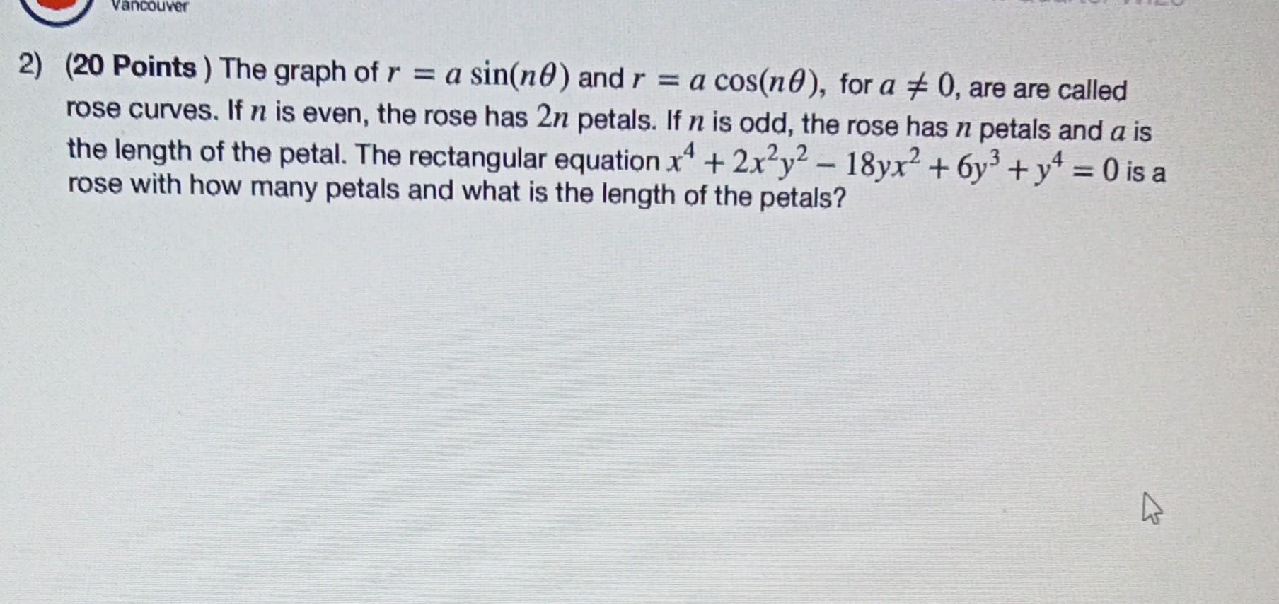 Solved (20 Points ) The graph of r=asin(nθ) and r=acos(nθ), | Chegg.com