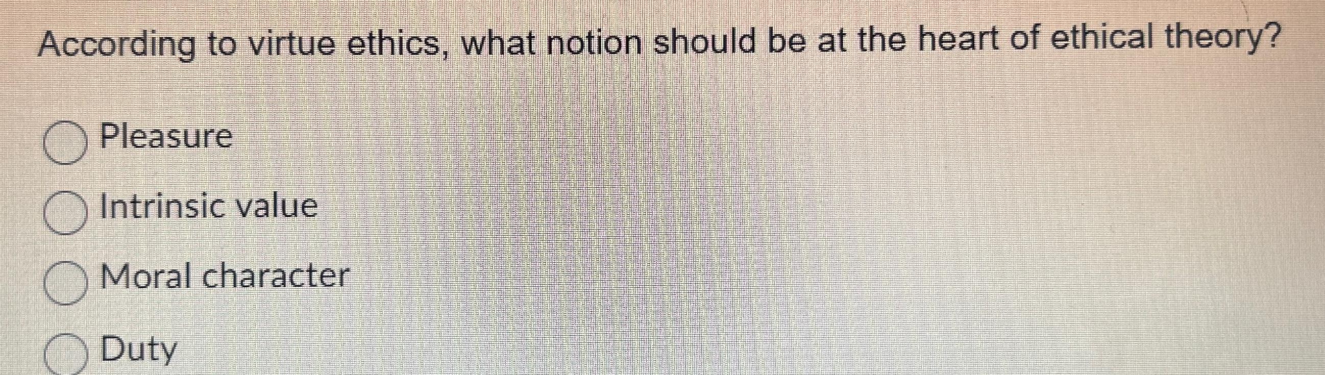 Solved According to virtue ethics, what notion should be at | Chegg.com