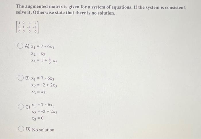 Solved The augmented matrix is given for a system of | Chegg.com
