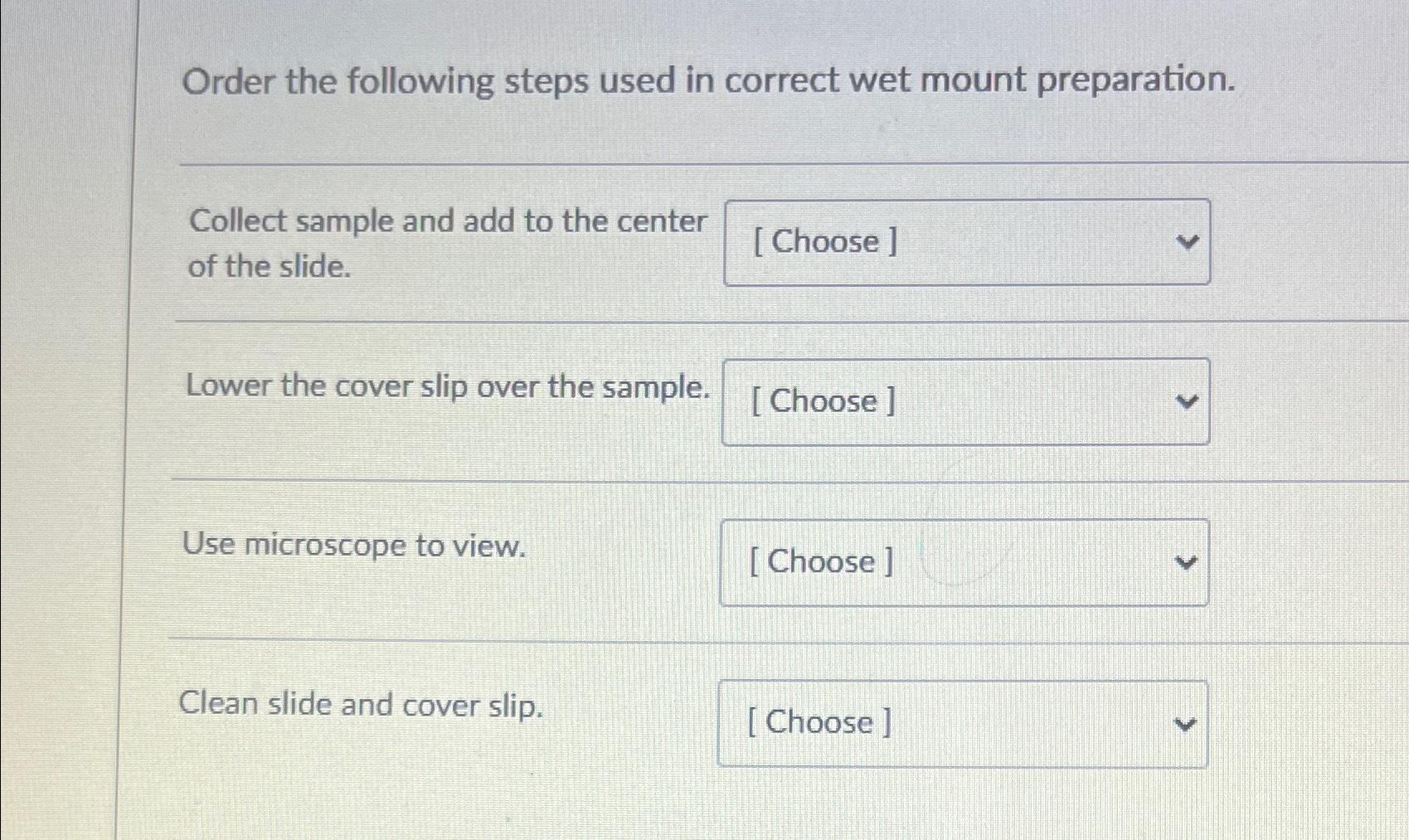 Solved Order the following steps used in correct wet mount | Chegg.com