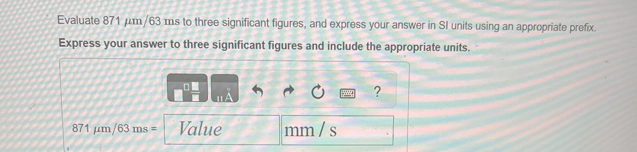 Evaluate 871μm63ms ﻿to three significant figures, and | Chegg.com